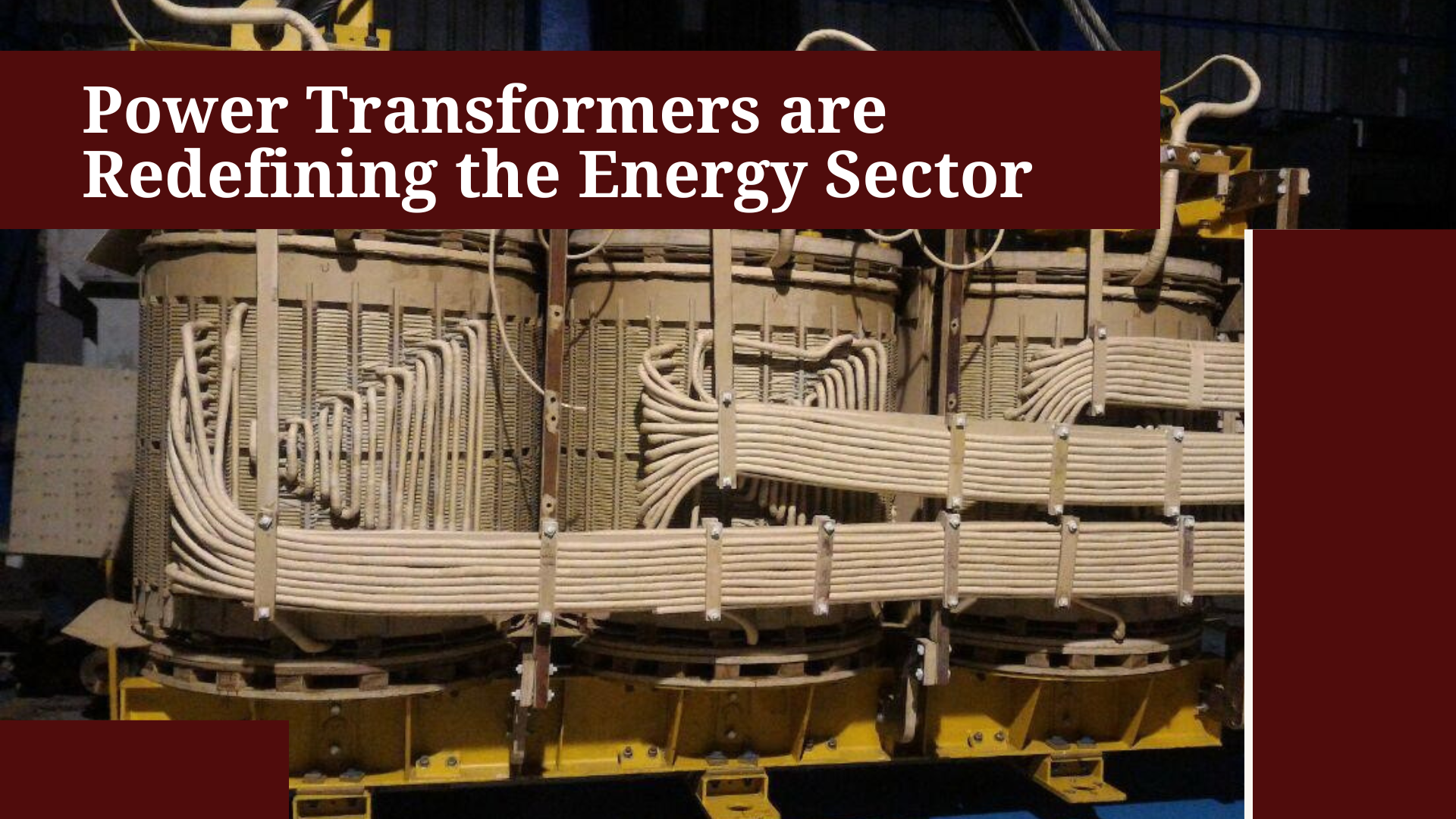 Decode How Power Transformers are Changing the Energy Sector
